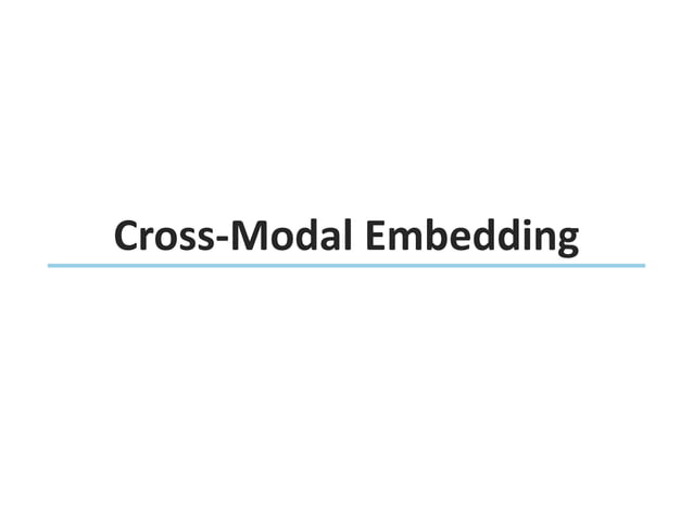 A Survey on Cross-Modal Embedding | PDF