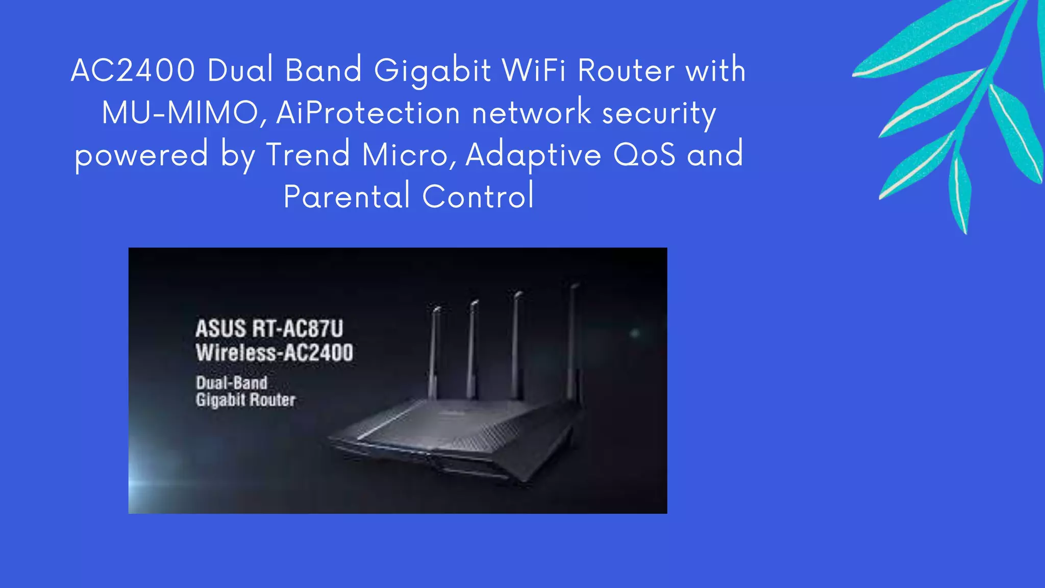 AC2400 Dual Band Gigabit WiFi Router | PPTX