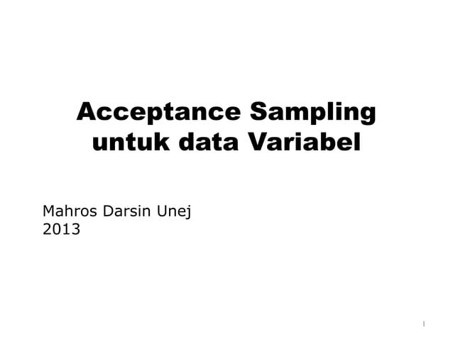 Acceptance sampling untuk data variabel | PPTX