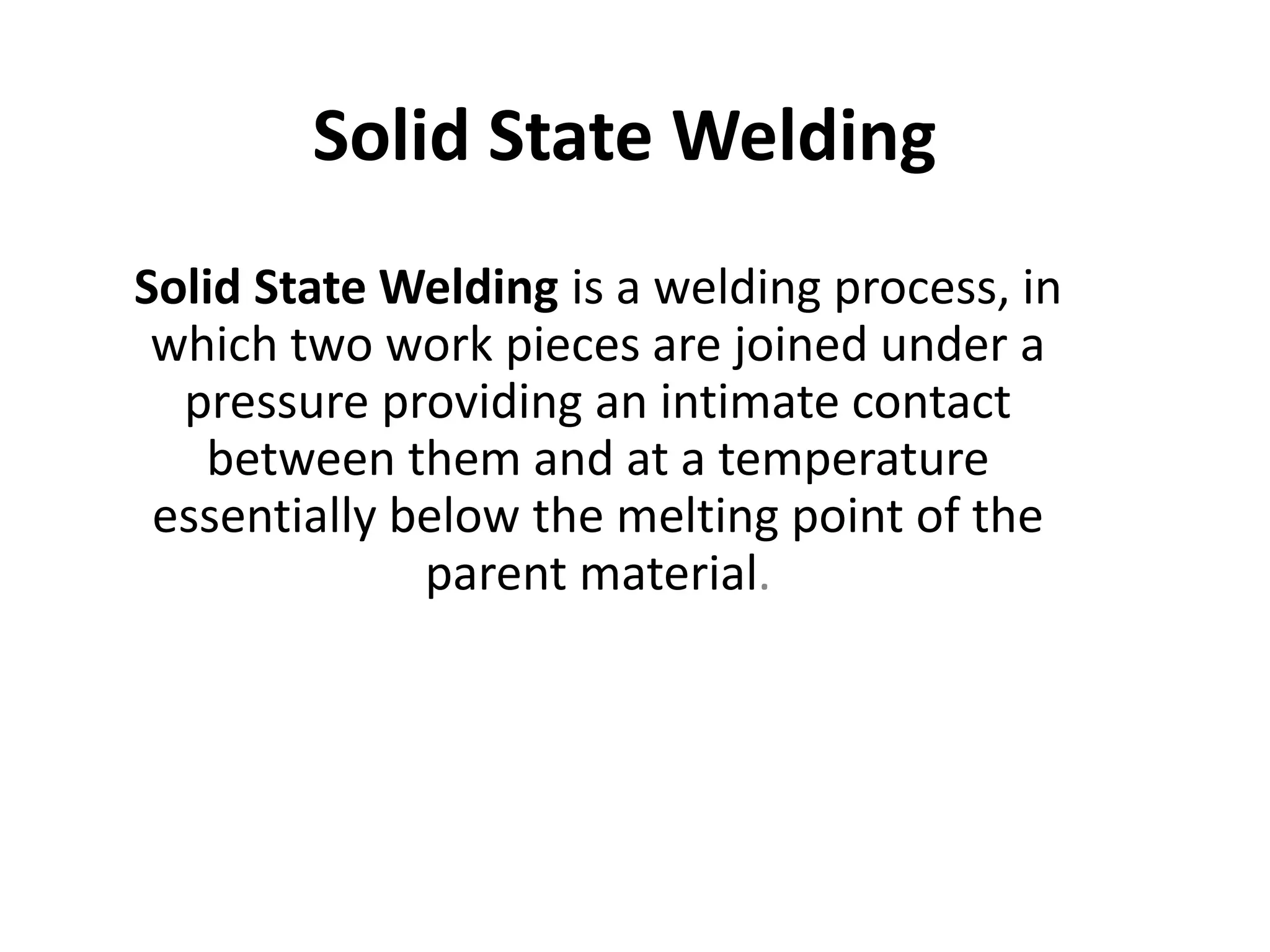 Solid state welding | PPTX