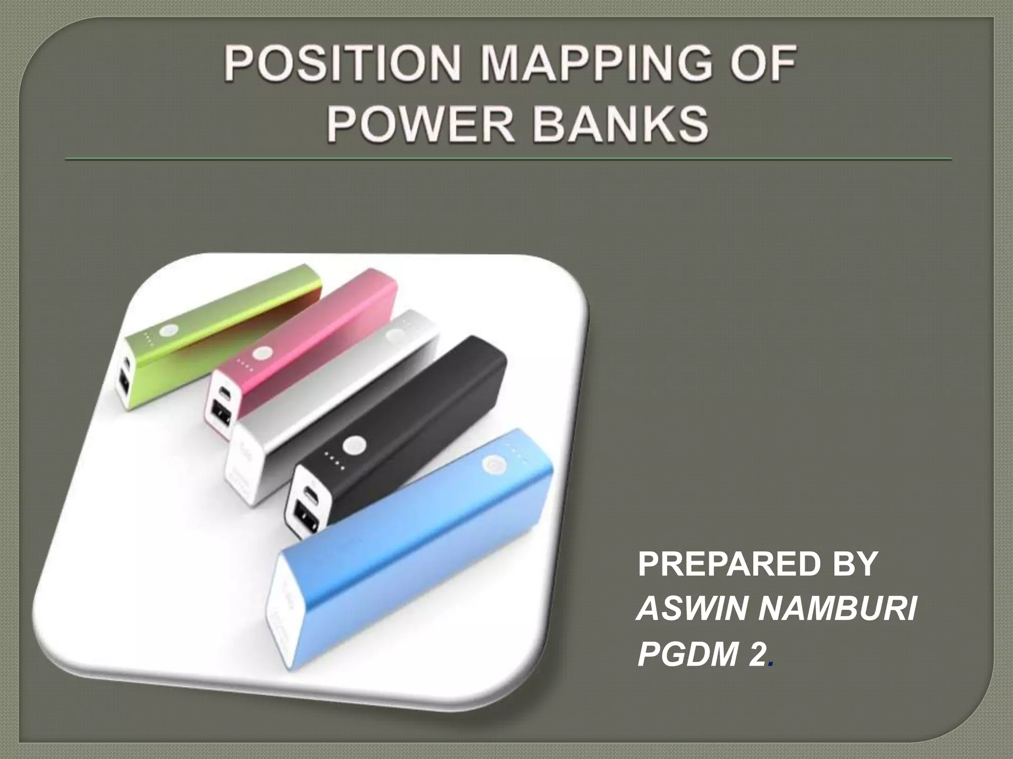 Positioning map for Power banks | PPTX | Home Utilities | Personal Finance