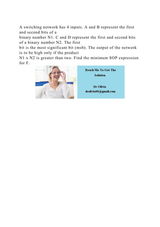 A switching network has 4 inputs. A and B represent the first and se.docx