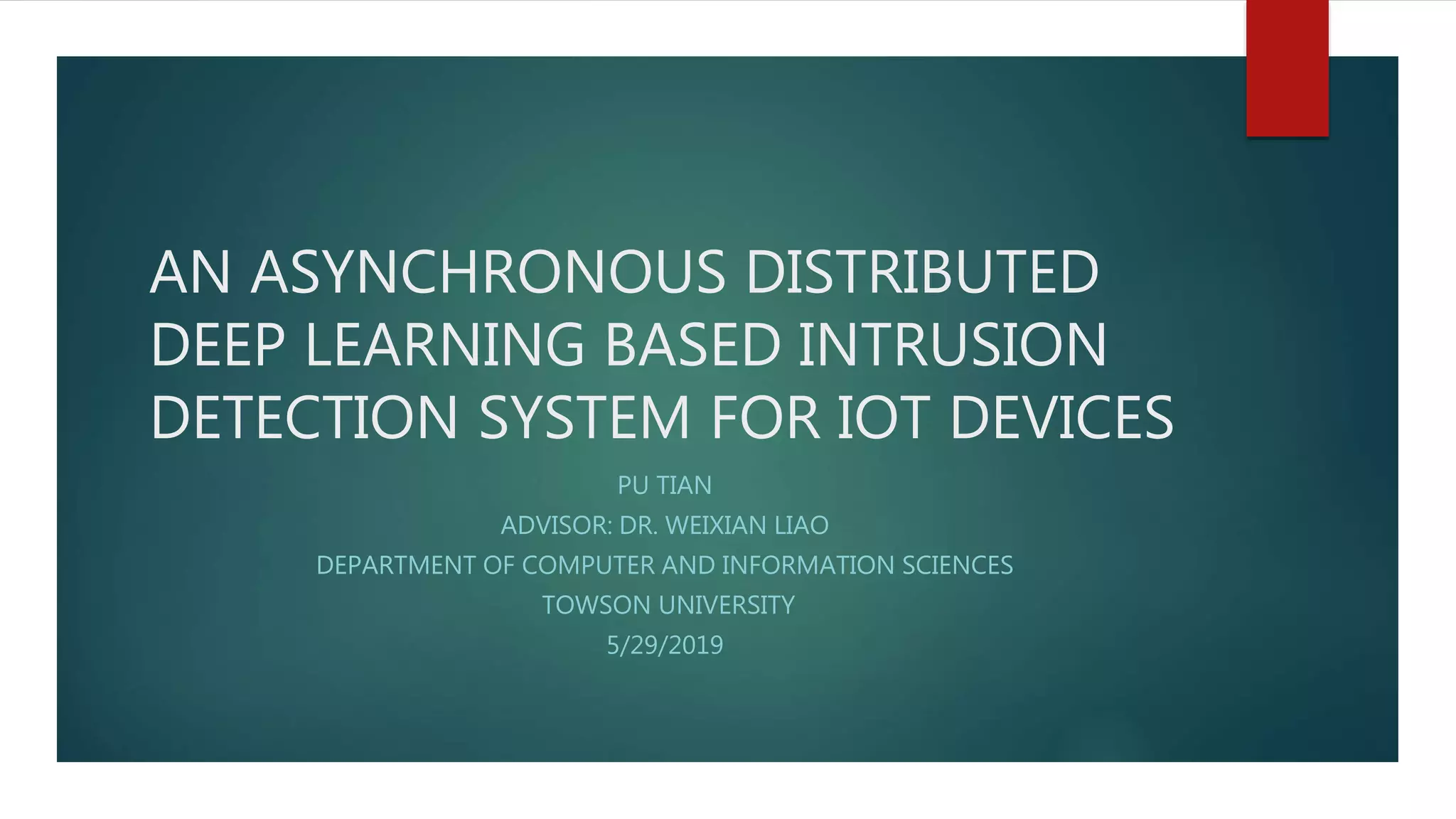 An Asynchronous Distributed Deep Learning Based Intrusion Detection System for IoT Devices ...
