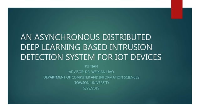 An Asynchronous Distributed Deep Learning Based Intrusion Detection System For Iot Devices