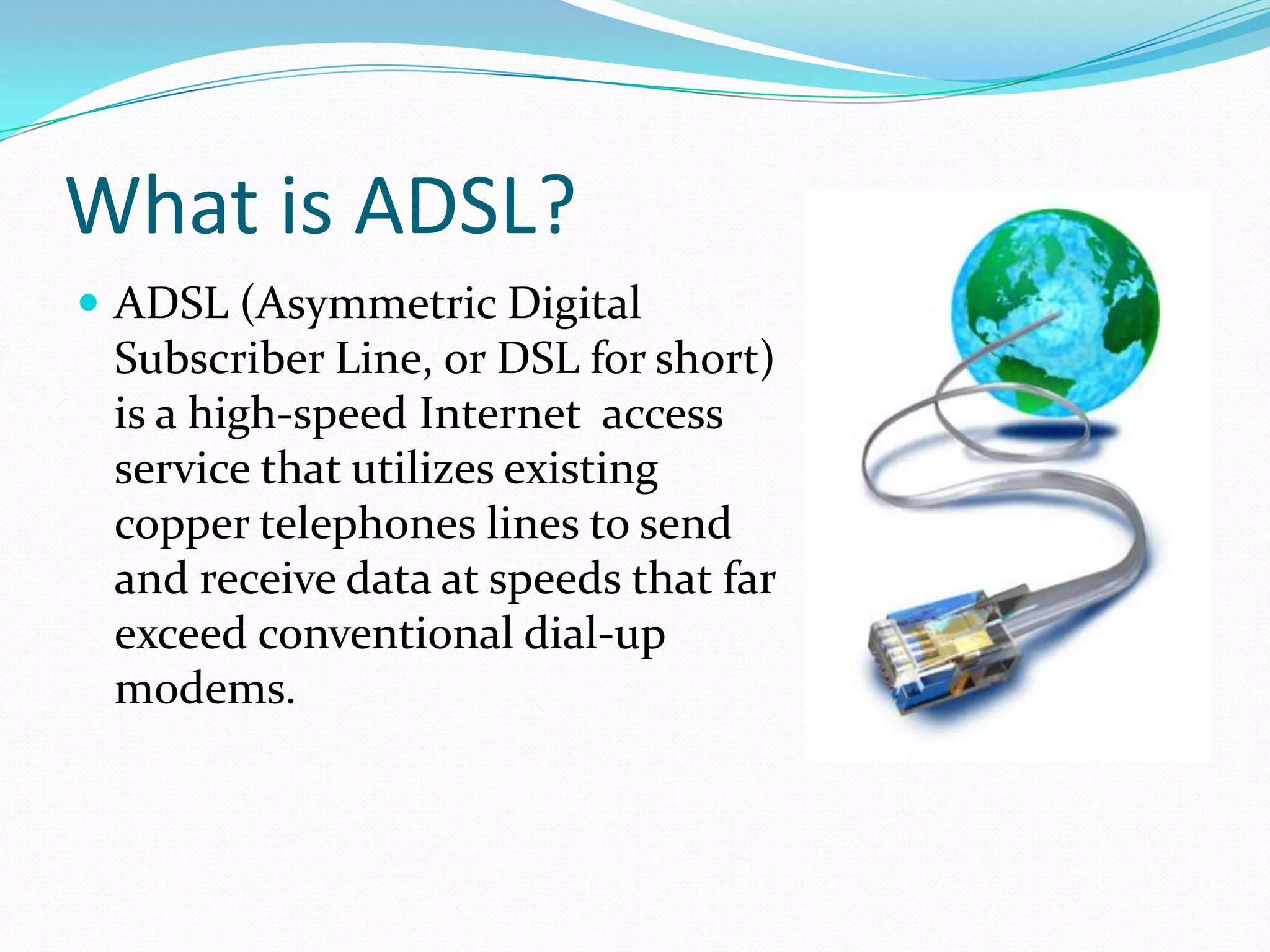 Asymmetric digital subscriber_line_adsl | PPSX