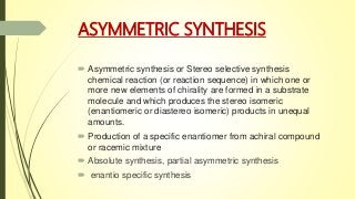 Asymmetric synthesis | PPTX
