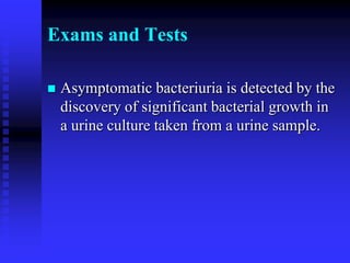 Asymptomatic bacteriuria | PPTX