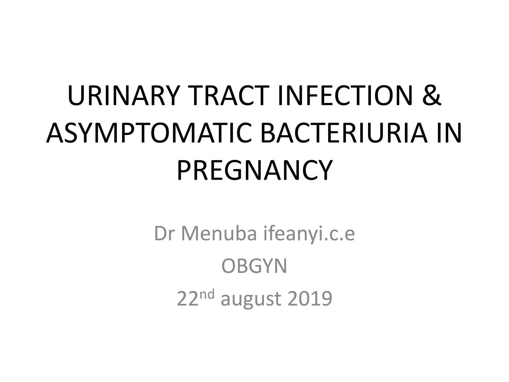 ASYMTOMATIC BACTERIURA & UTI IN PREGNANCY.ppt