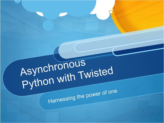 Asynchronous Python with Twisted | PPT