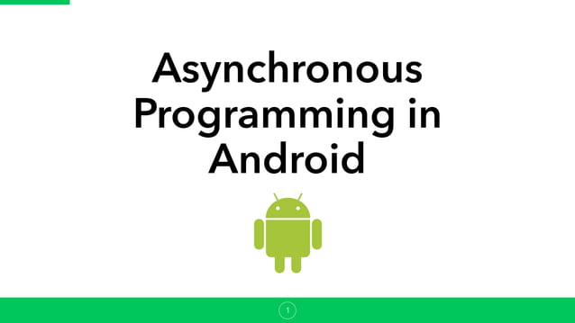Asynchronous Programming in Android | PPT