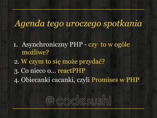 Asynchroniczny PHP | Codesushi | PPT