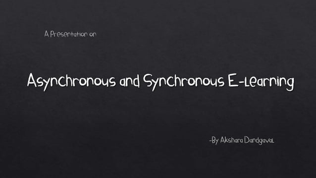 E-Learning and Types of E-Learning (Asynchronous and synchronous e ...