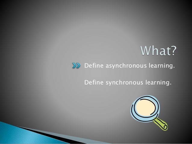 Asynchronous Learning