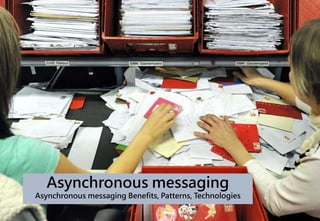Asynchronous messaging benefits, patterns, technologies | PPTX | Cloud Computing | Internet