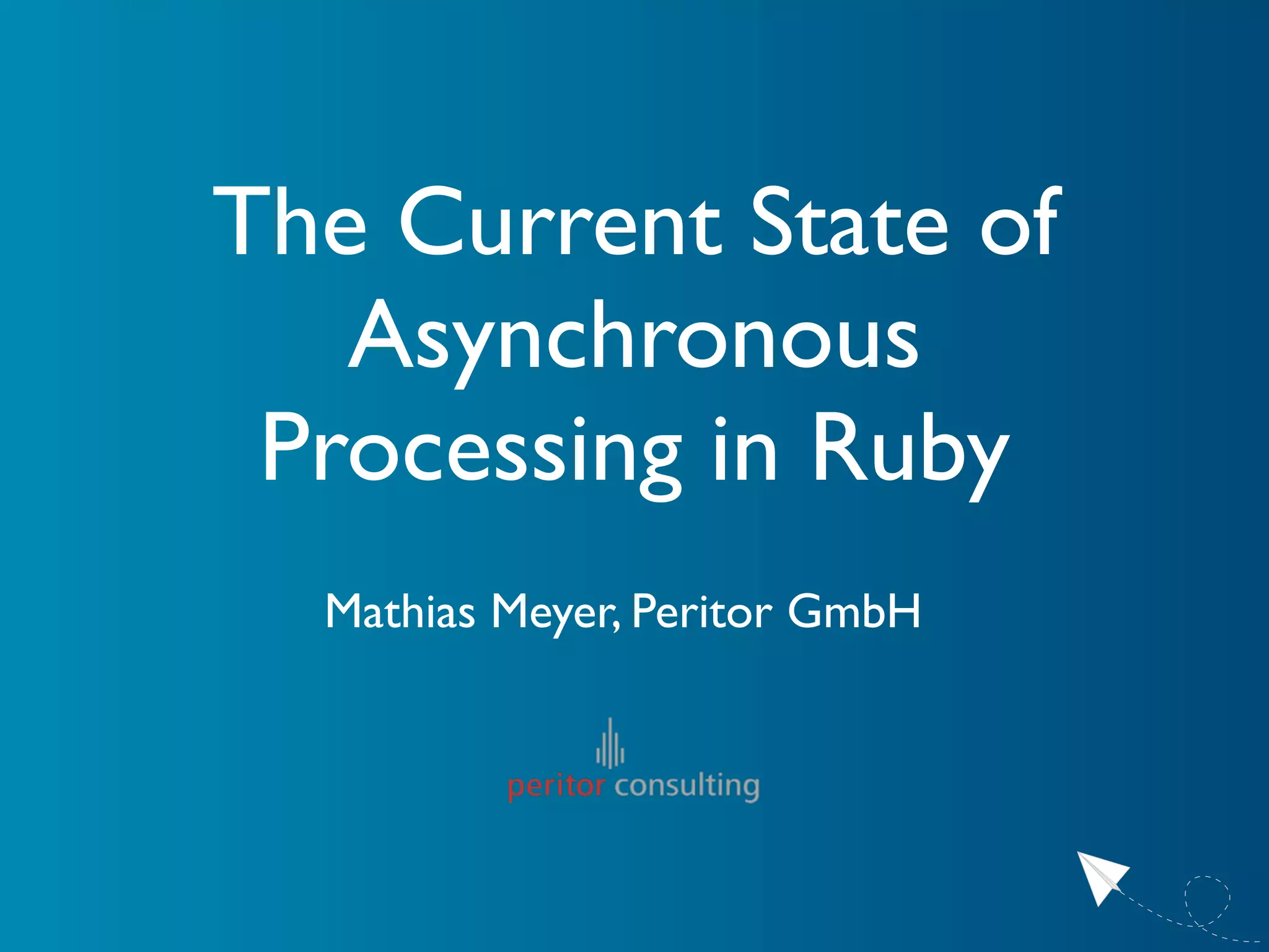 The Current State of Asynchronous Processing With Ruby | PPT The Current State of Asynchronous Processing With Ruby | PPT