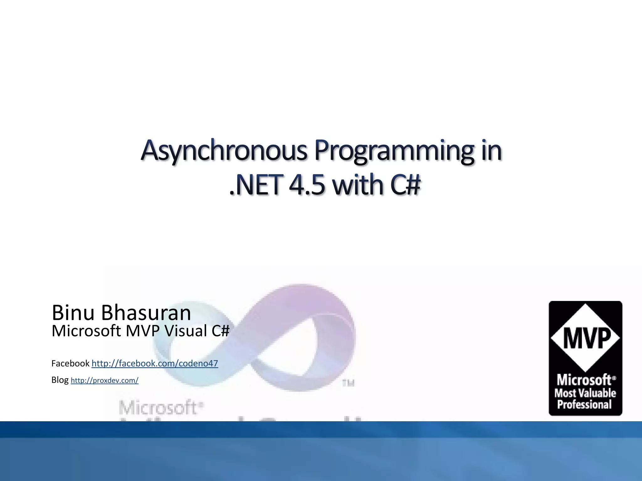 Asynchronous programming in .net 4.5 with c# | PPT Asynchronous programming in .net 4.5 with c# | PPT