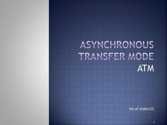 Asynchronous transfer mode | PPTX | Computer Networking | Computing