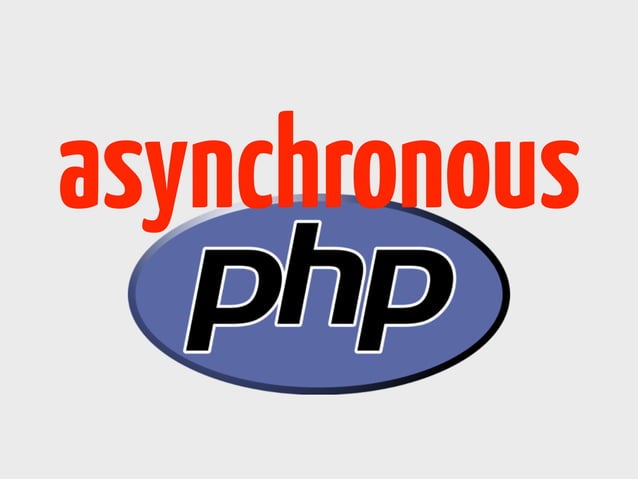Asynchronous PHP and Real-time Messaging | PPT