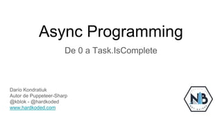 Async programming: From 0 to task.IsComplete - es | PPT