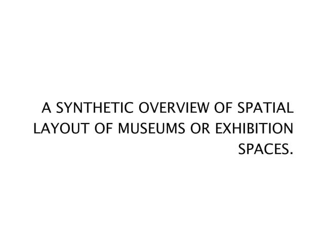 A synthetic overview of spatial layout of museums | PPTX | Museums ...