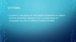 A systems approach in geography | PPTX