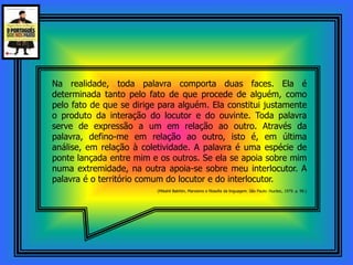 LINGUAGEM, COMUNICAÇÃO E INTERAÇÃO | PPT