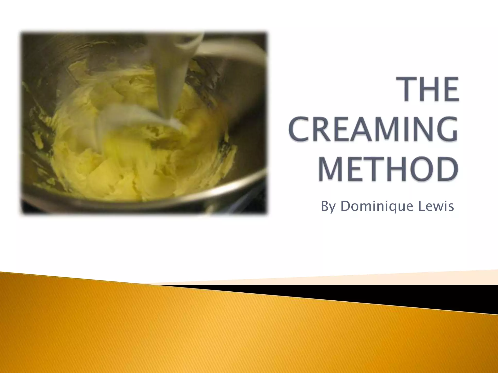 The Creaming Method (final) | PPT