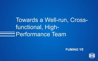 Toward a Well-Run, Cross-Functional, High-Performance Team | PDF