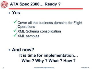 ATA Spec 2300, implementation perspectives. Who, why, what, how… When ...