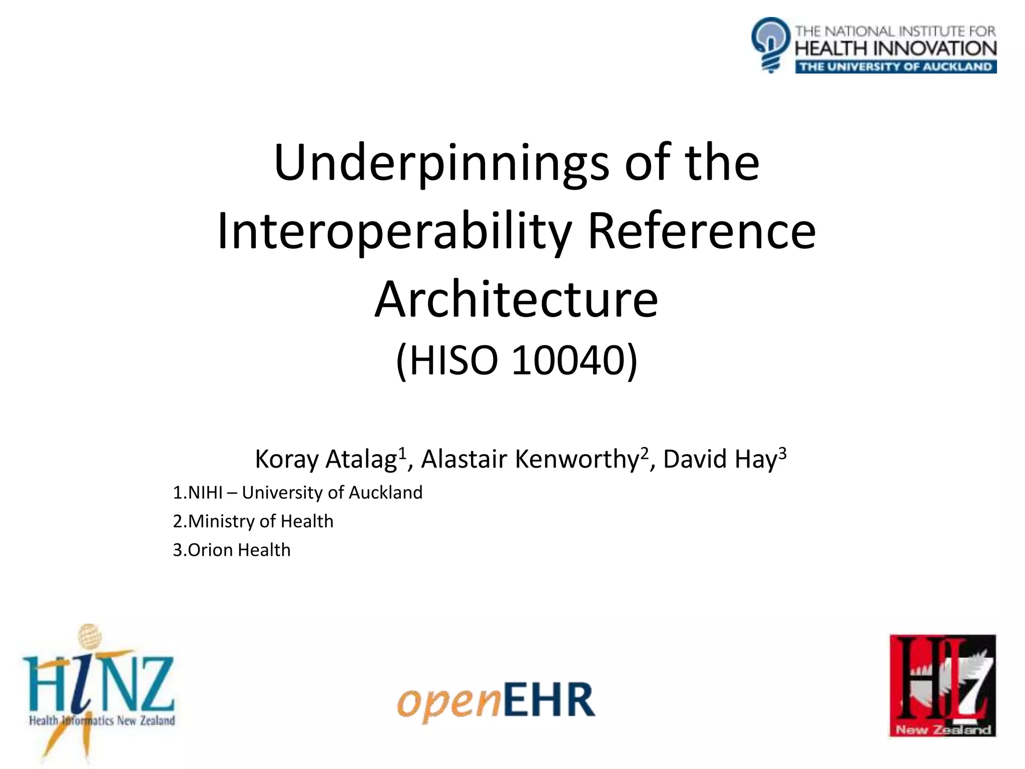 Underpinnings of the Interoperability Reference Architecture HISO 10040 ...