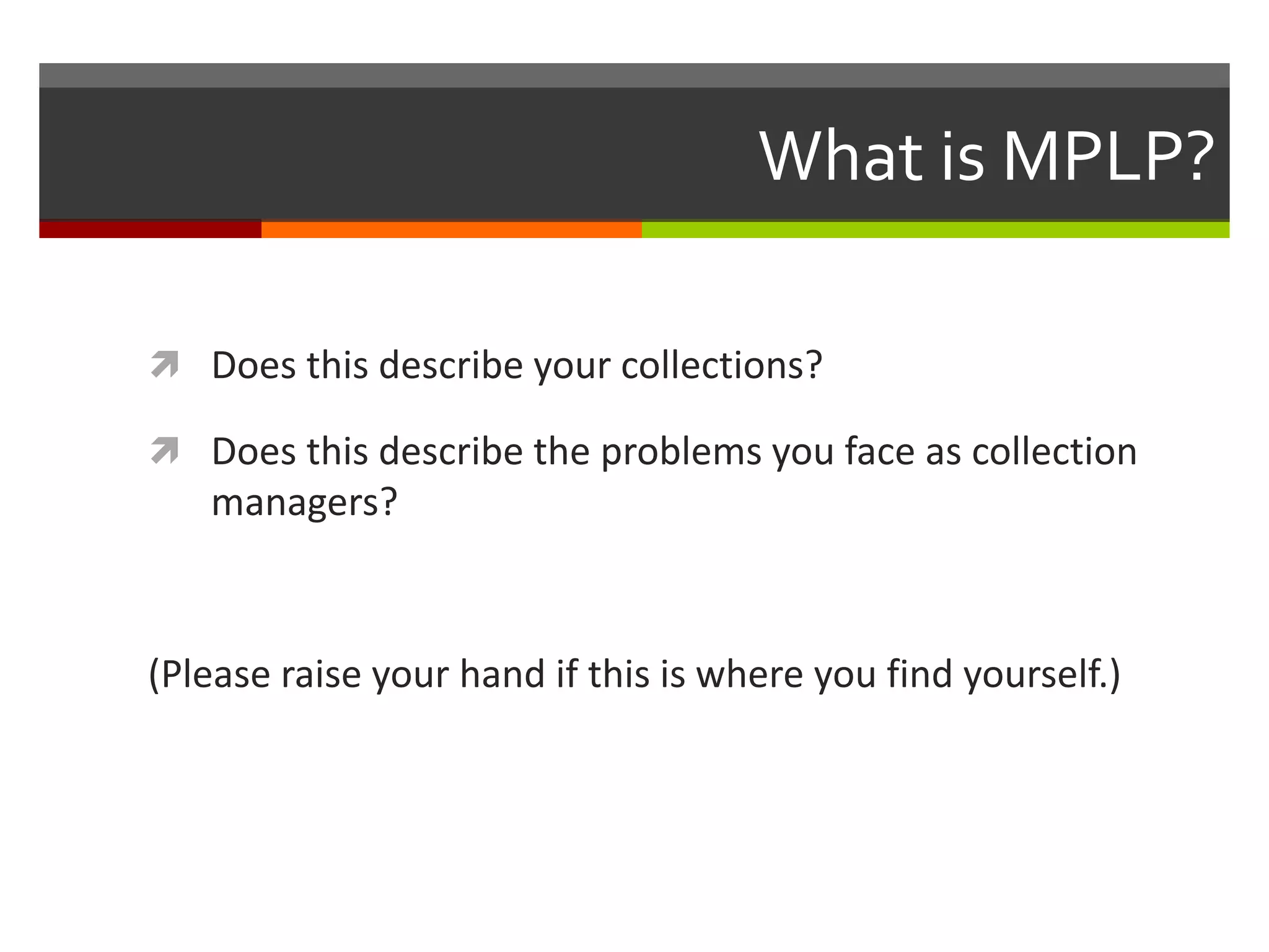 Preservation and MPLP: To protect, preserve and provide access | PPT