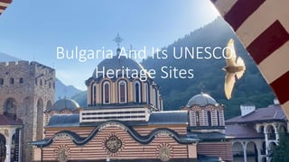 Bulgaria And Its UNESCO Heritage Sites, The historical and cultural ...