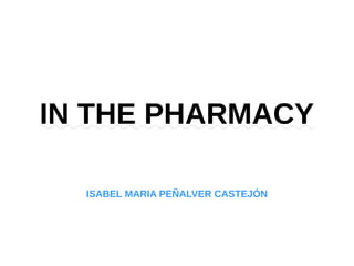 At a pharmacy. Isabel Mª P. | ODP