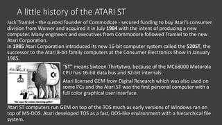 Atari ST - History of The OS | PPTX