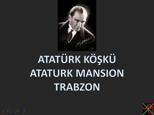 Atatürk Köşkü,Ataturk Mansion .ppsx