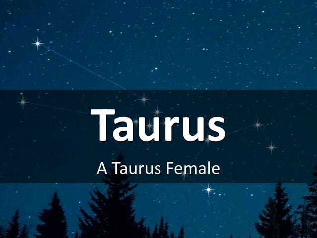 A Taurus Female | PPT