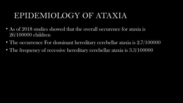 the neurobiology of ataxia, its symptoms, and how it affects the body | PPTX