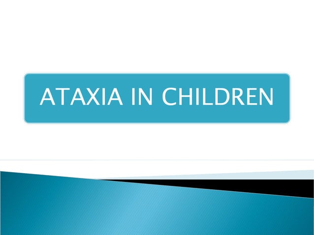 Ataxia in children | PPT | Brain and Nervous System Disorders ...