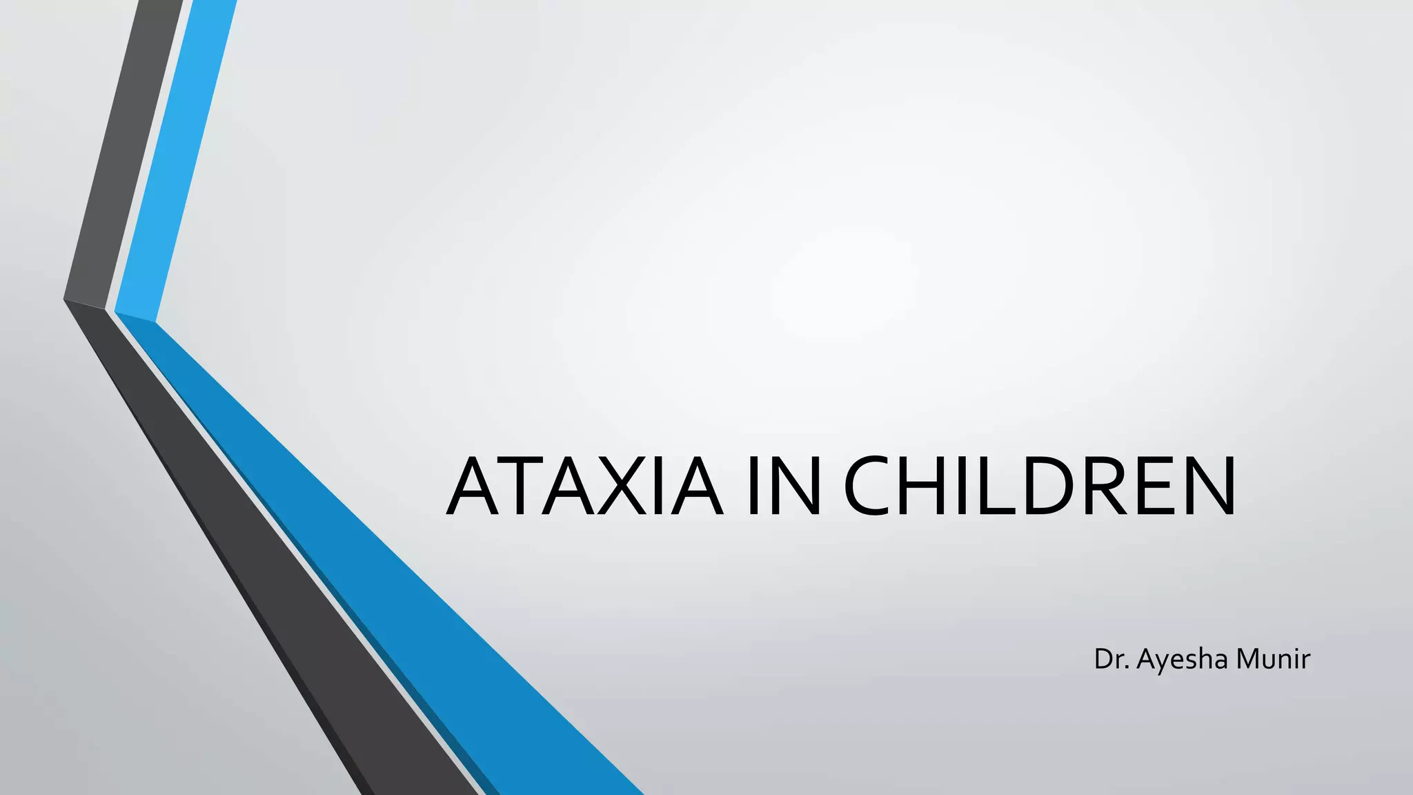 Ataxia in children | PPTX