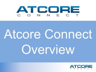 Atcore Connect Overview | PPT