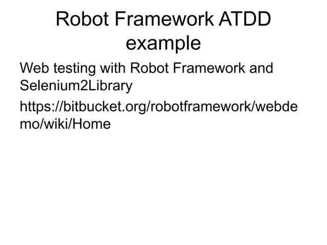 Acceptance Test Driven Development and Robot Framework | PPT