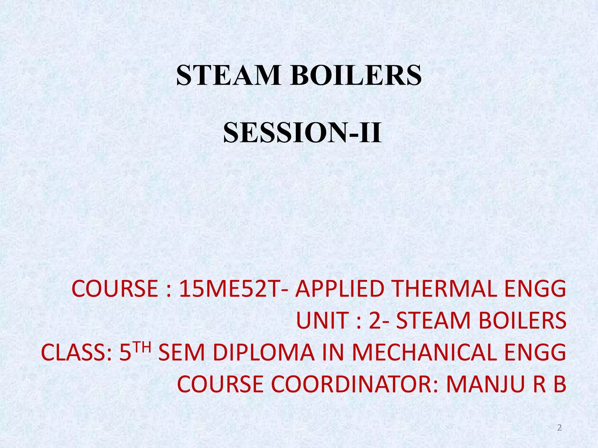 STEAM BOILERS - PPT - SESSION 2.pptx