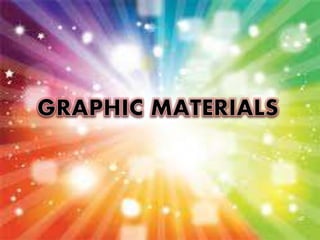 graphic materials | PPT