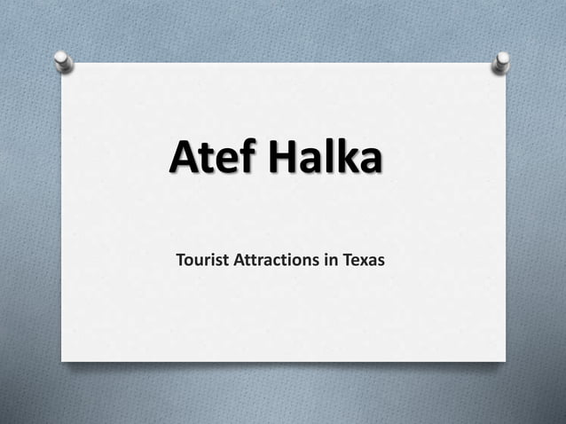 Atef Halaka - Tourist Attractions in Texas | PPTX