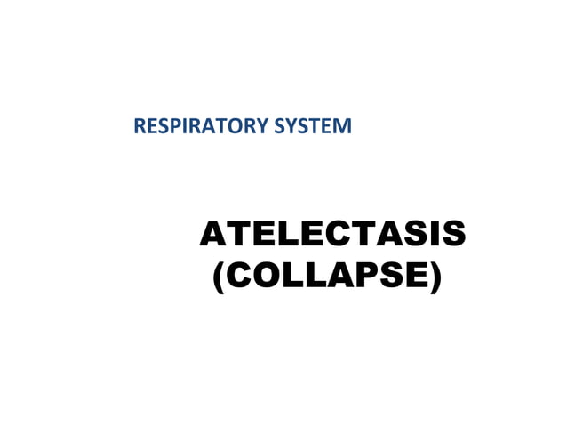 Atelectasis (collapse) | PPT