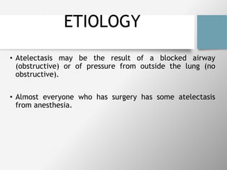 Atelectasis - a respiratory disorder | PPTX