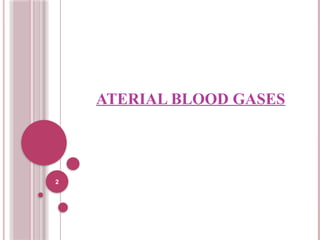 ATERIAL BLOOD GASES.ppt................. | PPT