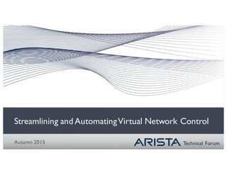 Atf 3 q15-5 - streamlining and automating virtual network control | PPT