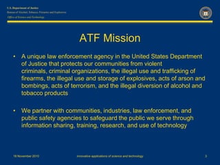 ATF Overview of Programs and Priorities (AFCEA Tech Cmte, 18 Nov10 ...
