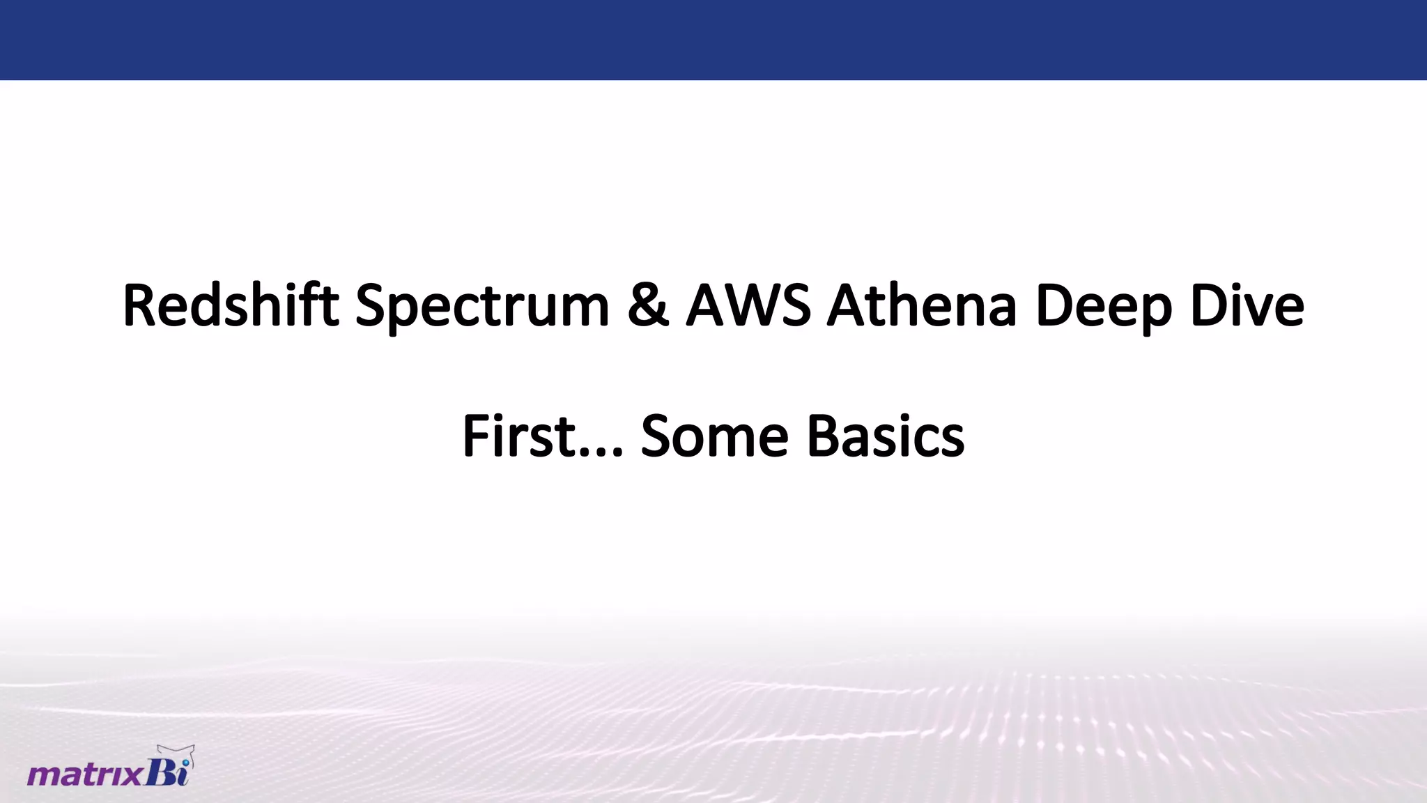 Redshift Spectrum & AWS Athena Deep Dive | PPT
